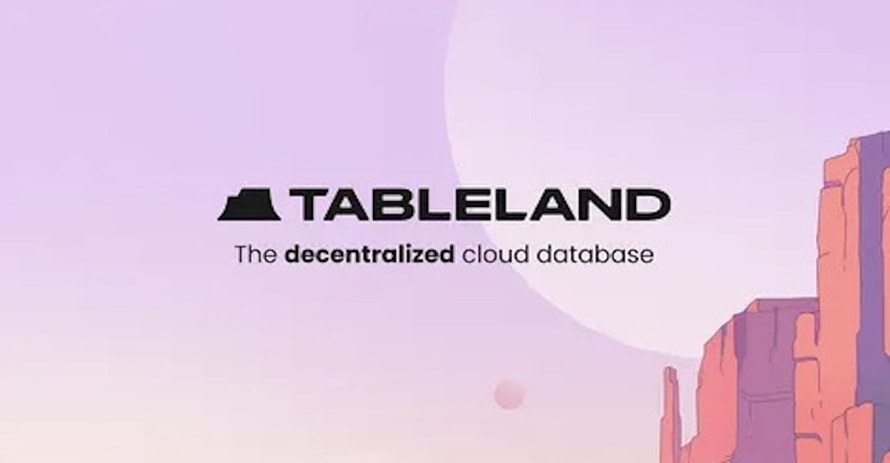 Tableland: $8 Million Raised For Building Permissionless Relational Databases For Web3 Applications